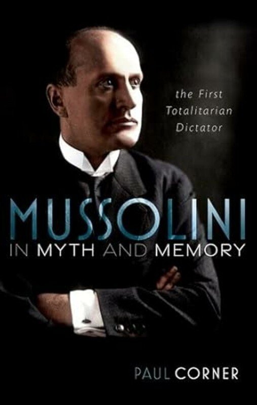 Mussolini in Myth and Memory: The First Totalitari - CotizUp.com